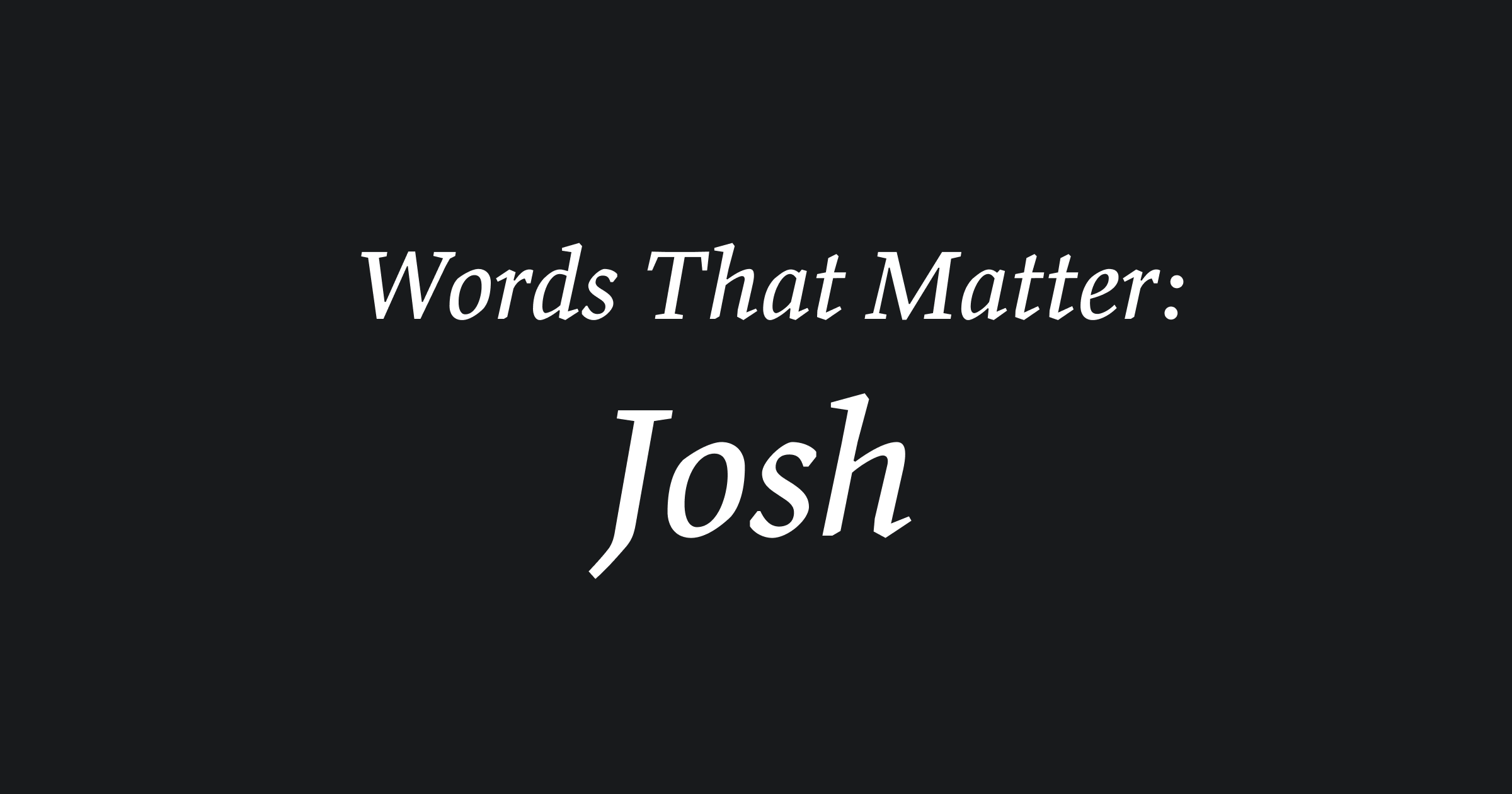 Words That Matter: Josh Knox